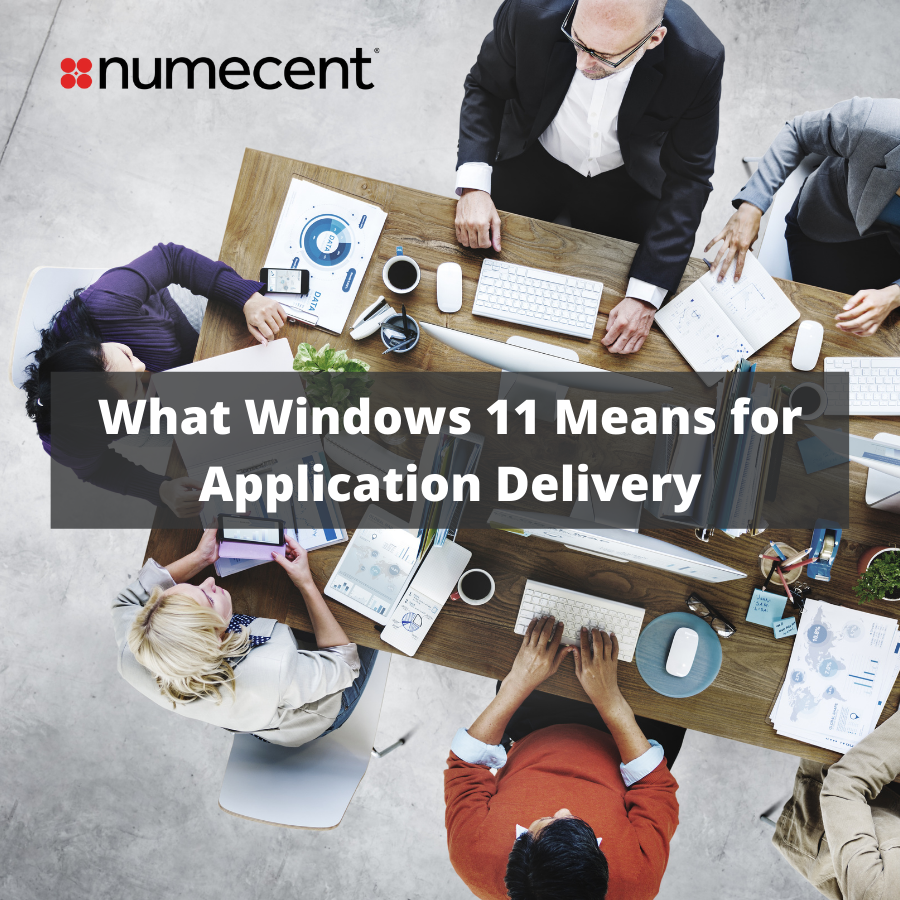 What Windows 11 Means for Application Delivery - Numecent