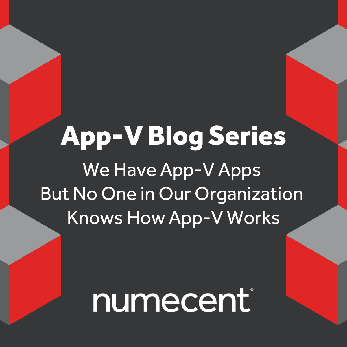 We Have App-V Applications But No One in Our Organization Knows How App ...