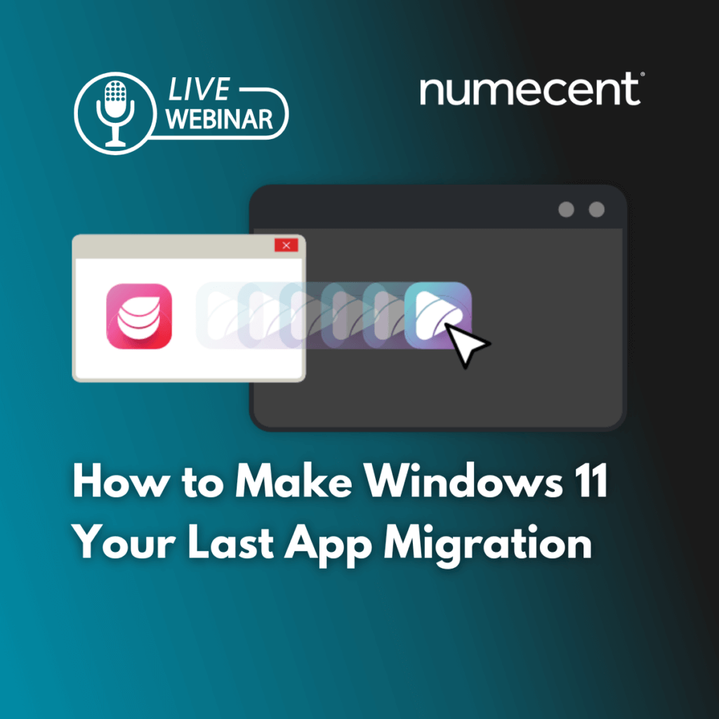 Webinar - How to Make Windows 11 Your Last True Application Migration