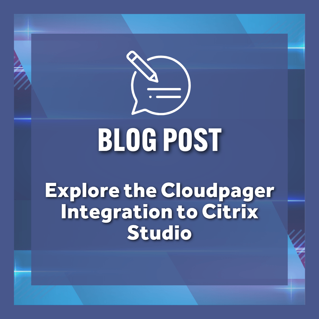 Explore the Cloudpager Integration to Citrix Studio